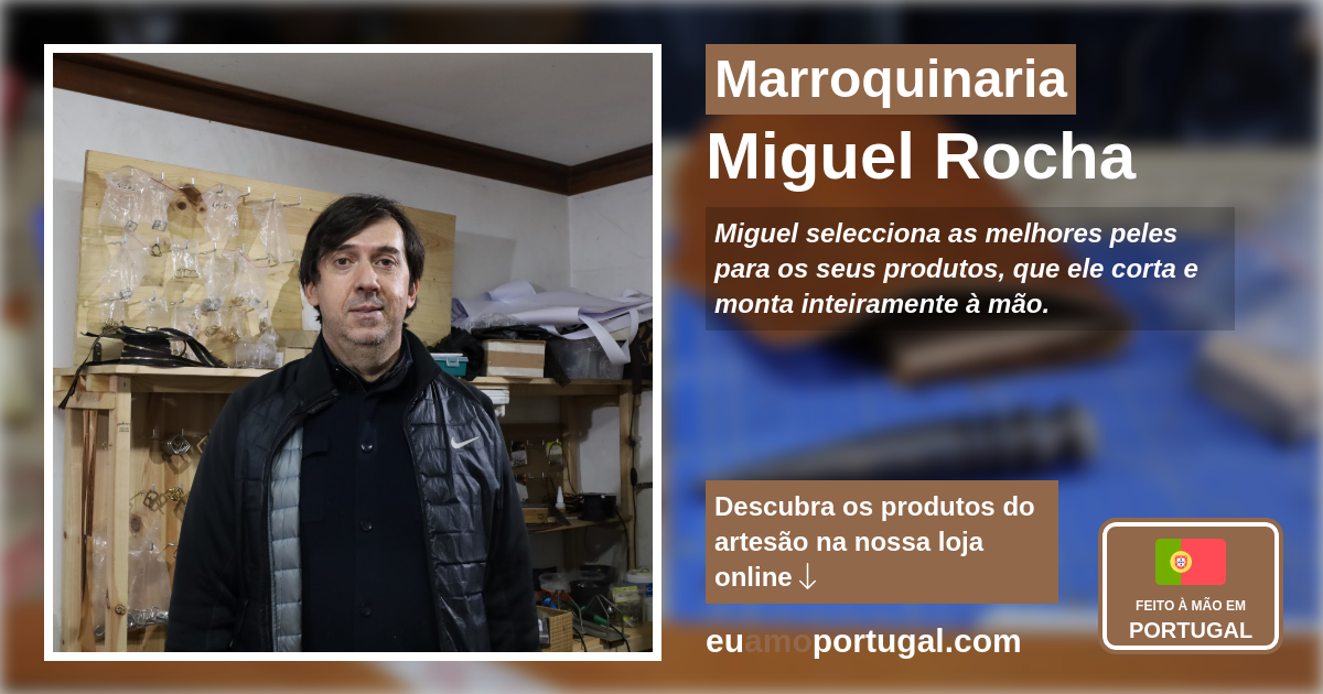 Miguel Rocha, Marroquinaria artesanal portuguesa (feito à mão)